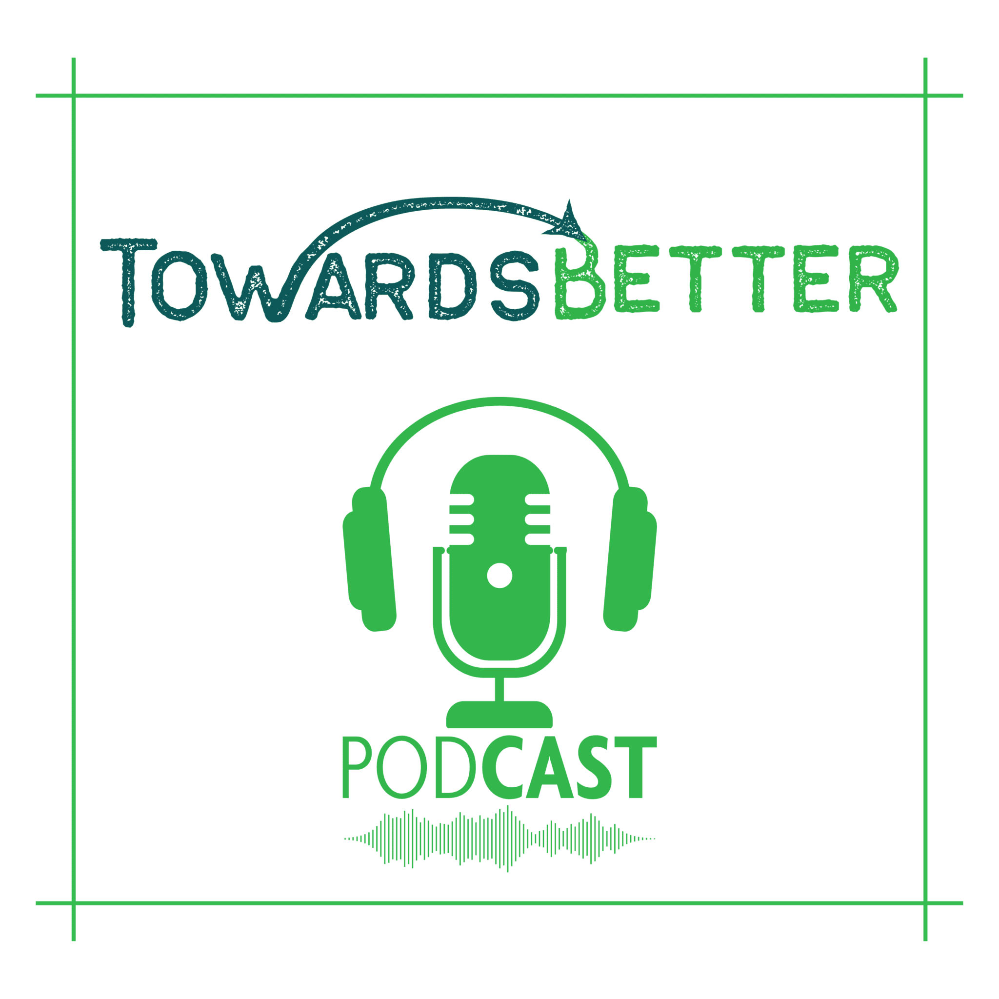 Towards Better Podcast – Stories of Inclusion & Community